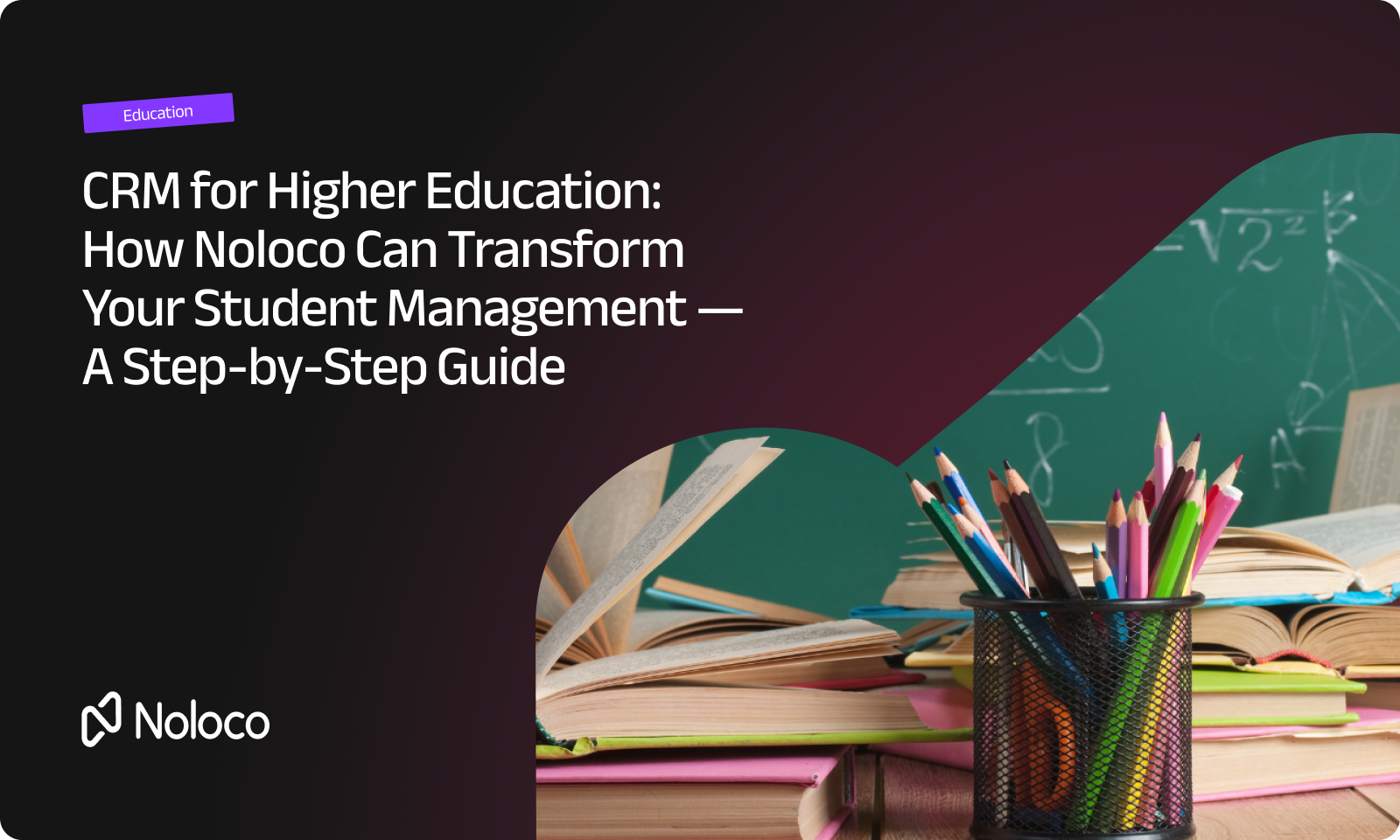 CRM for Higher Education | Build Custom Solutions with Noloco